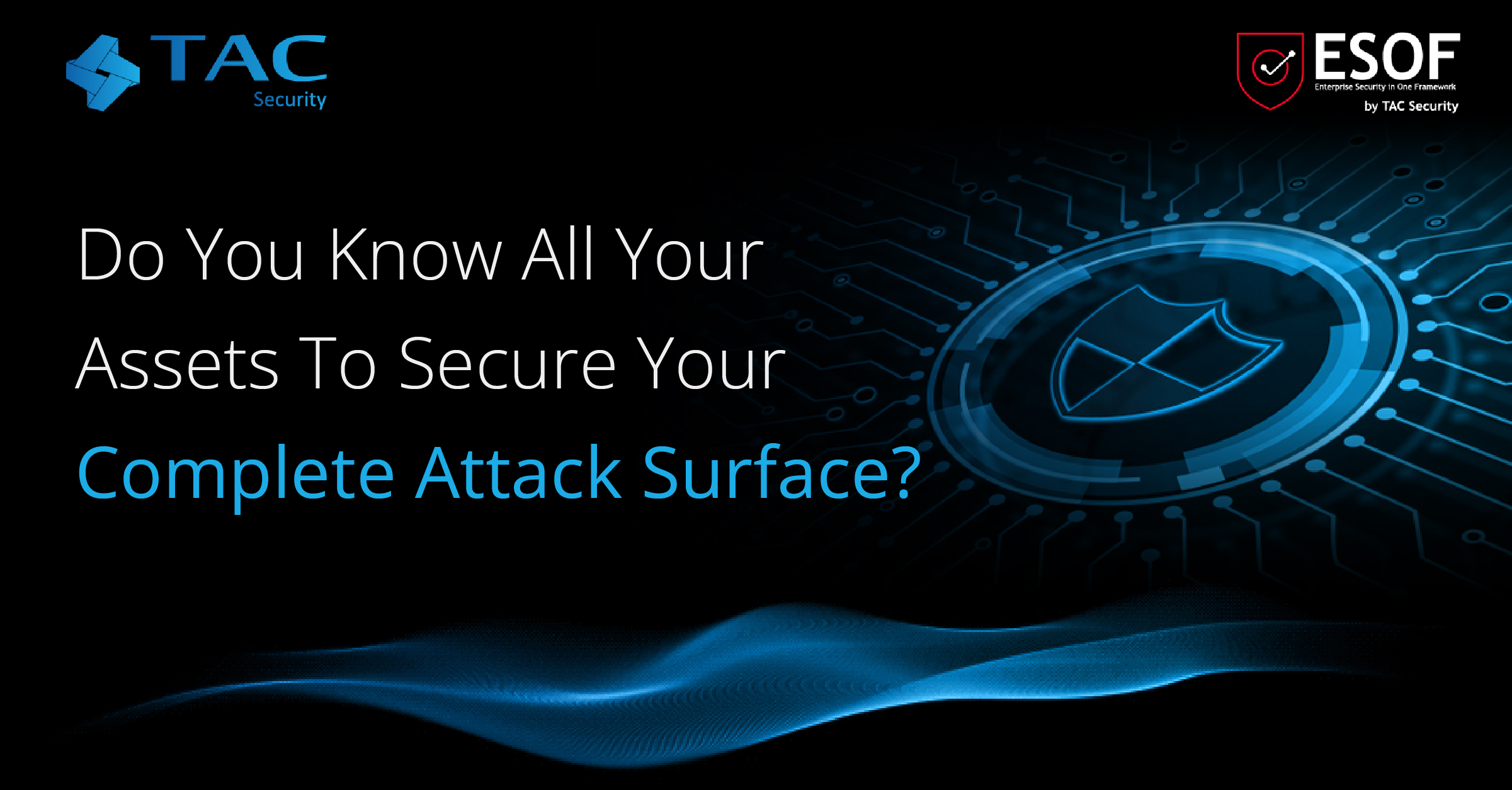 Do you know all your assets to secure your complete attack surface? | TAC Security
