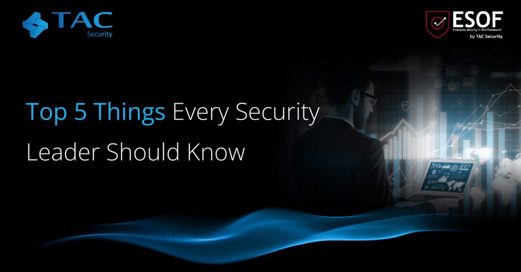Top 5 things every Security Leader should know | TAC Security