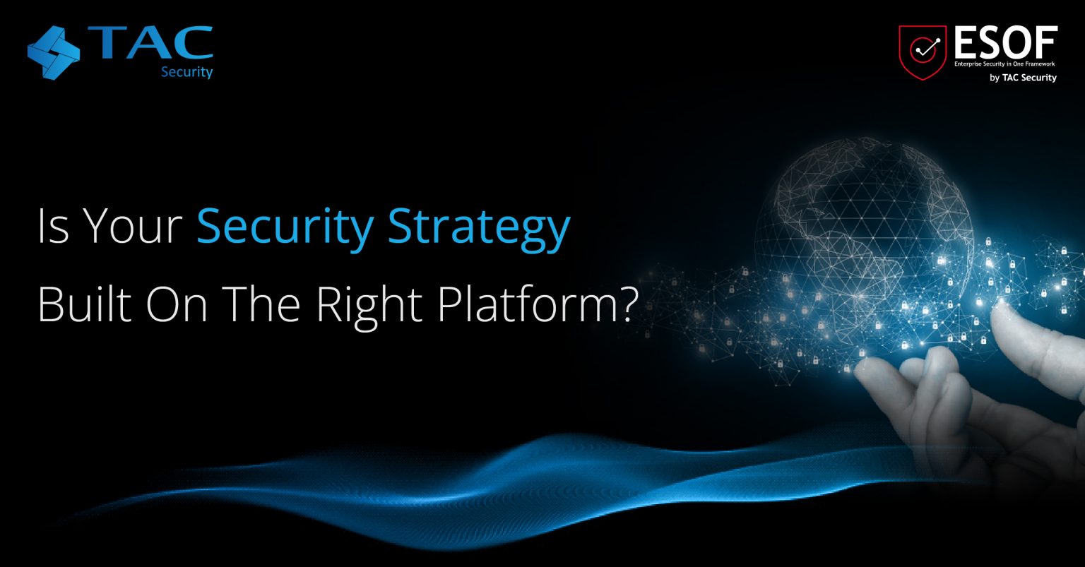 Is your security strategy built on the right platform? | TAC Security