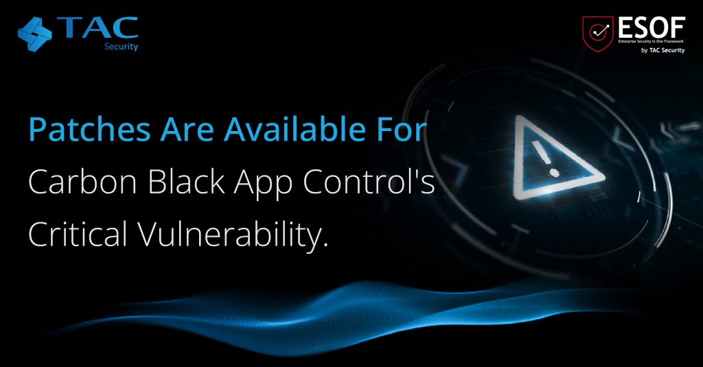 Patches are available for Carbon Black App Control’s critical ...