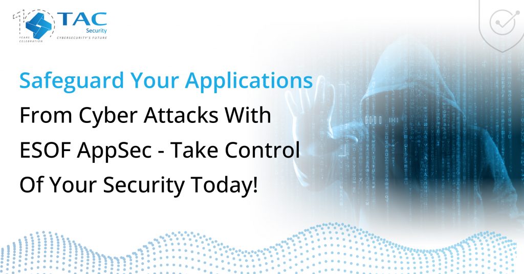 Esof Appsec The Comprehensive Solution For Application Security Tac