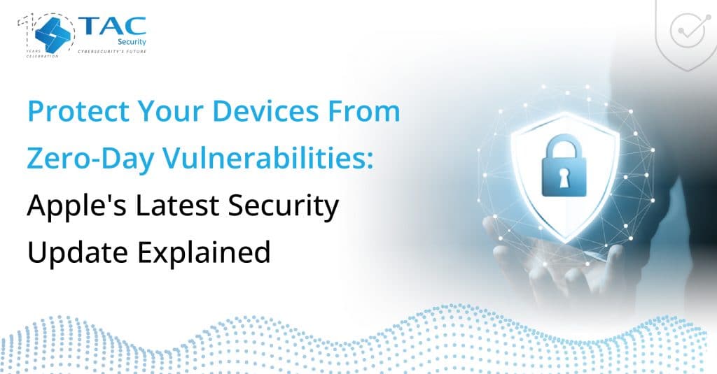 Protect Your Devices from Zero-Day Vulnerabilities: Apple’s Latest ...