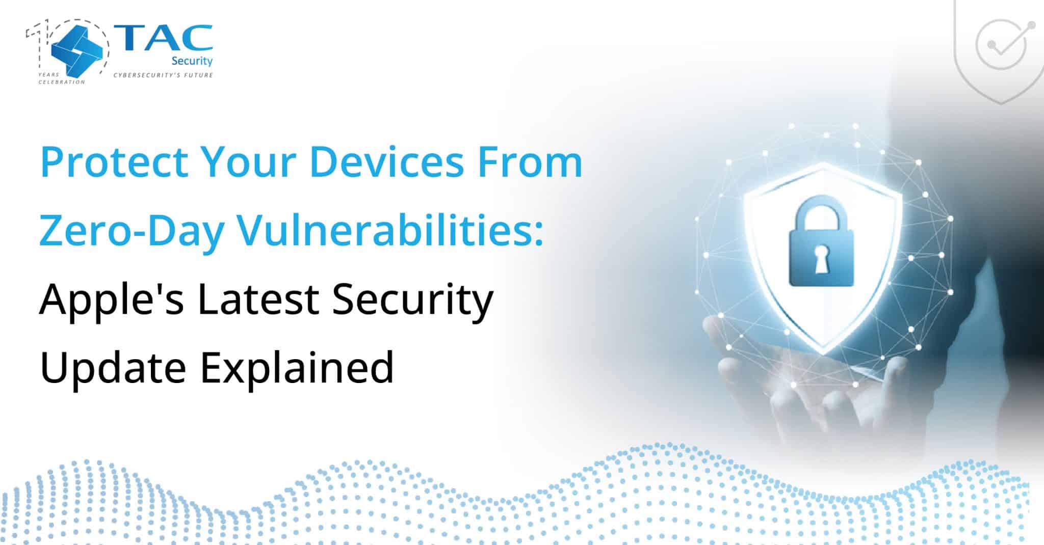 Protect Your Devices from Zero-Day Vulnerabilities: Apple’s Latest ...