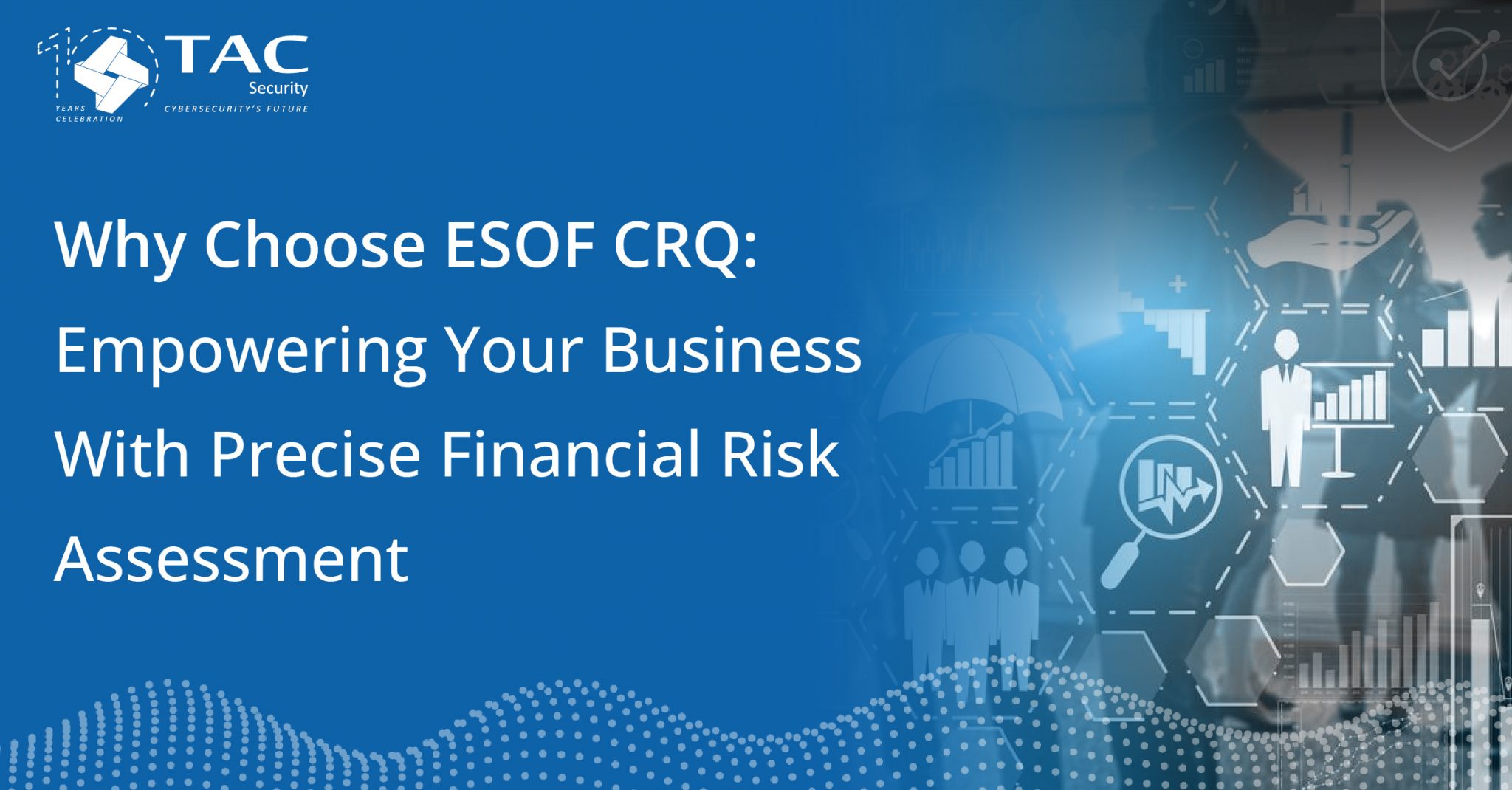 Empower Business with ESOF CRQ: Financial Risk Assessment