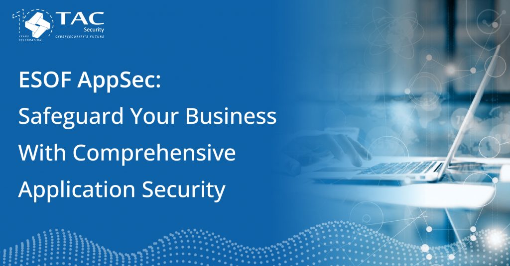 Esof Appsec Elevate Business Security With Tac Security