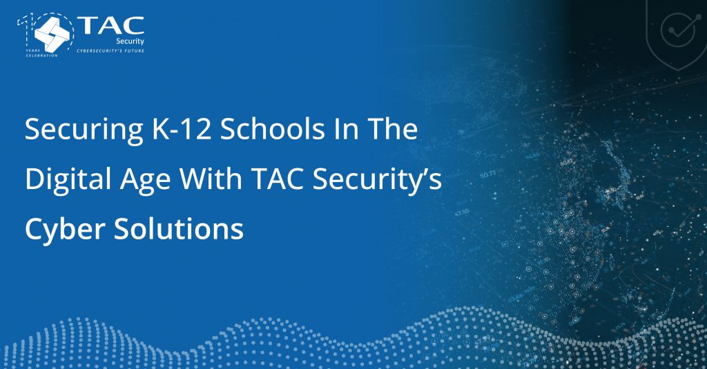 Secure K-12 Schools | Cybersecurity | TAC Security Solutions