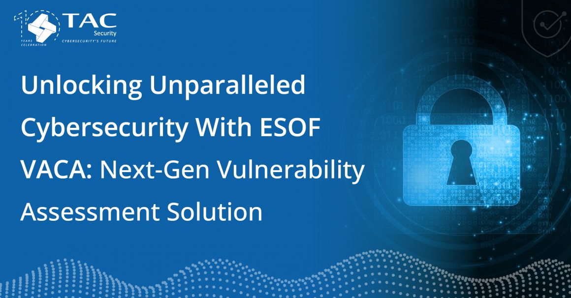Unlocking Unparalleled Cybersecurity with ESOF VACA: Next-Gen ...