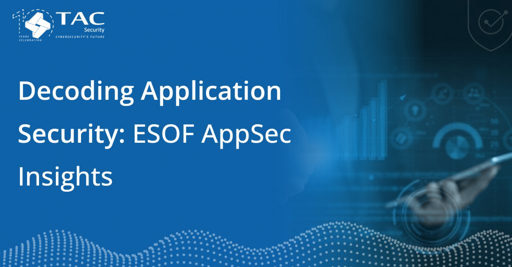 Decoding Application Security Esof Appsec Insights Tac Security