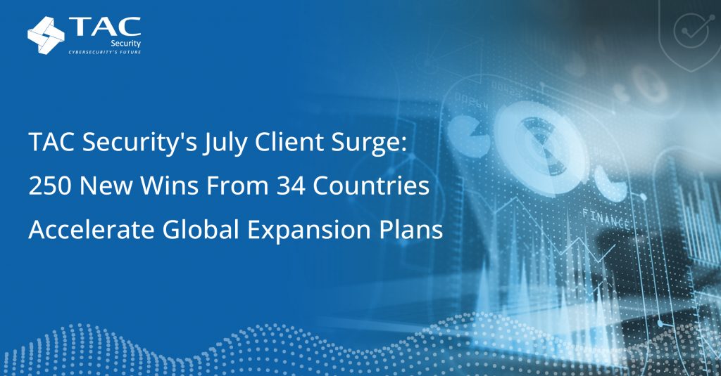 TAC Security’s July Client Surge: 250 New Wins from 34 Countries Accelerate Global Expansion ...