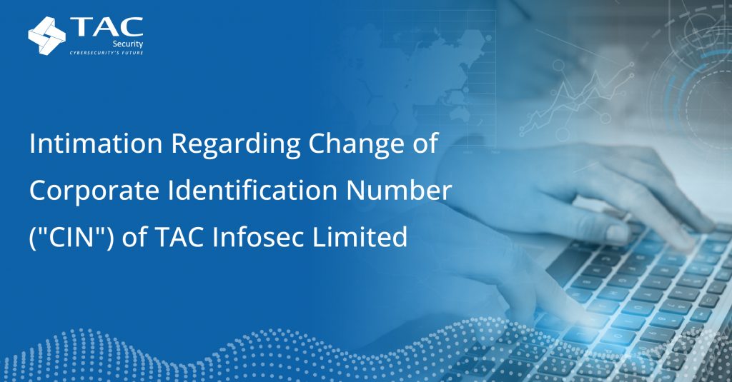 TAC Infosec Limited Announces Change of Corporate Identification Number (CIN) | TAC Security