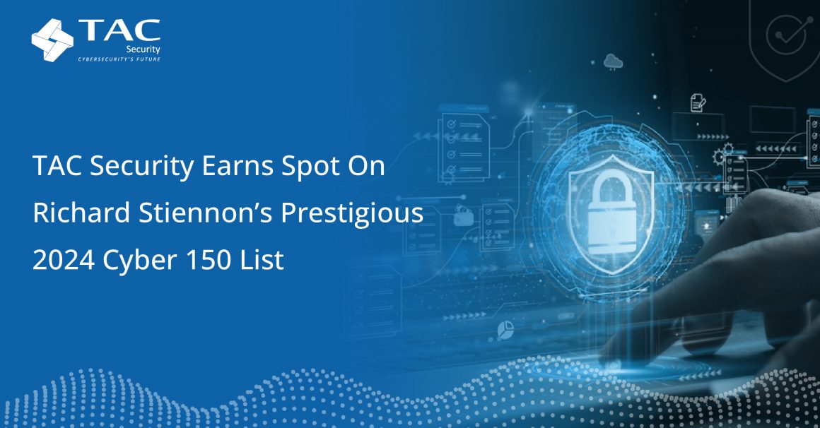 TAC Security Recognized in Richard Stiennon’s Cyber 150 List | TAC Security