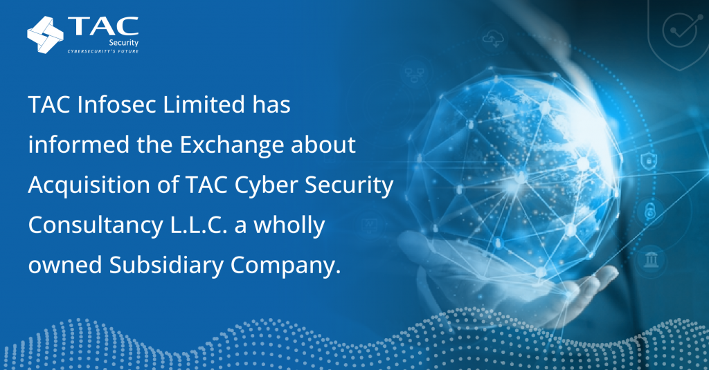 TAC Infosec Limited has informed the Exchange about Acquisition of TAC ...