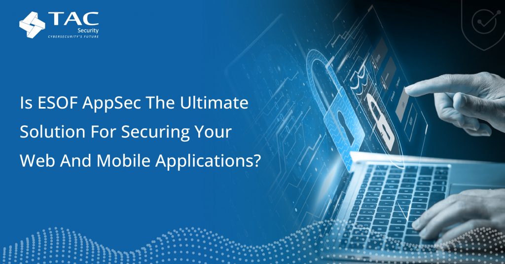 Is ESOF AppSec the Ultimate Solution for Securing Your Web and Mobile ...