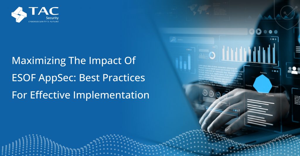 Maximizing the Impact of ESOF AppSec: Best Practices for Effective ... Maximizing the Impact of ESOF AppSec: Best Practices for Effective ...