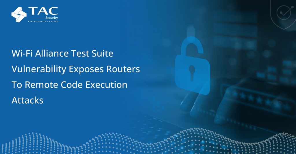 Wi-Fi Alliance Test Suite Vulnerability Exposes Routers to Remote Code ...