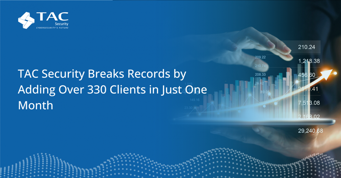 TAC Security Breaks Records by Adding Over 330 Clients in Just One ...