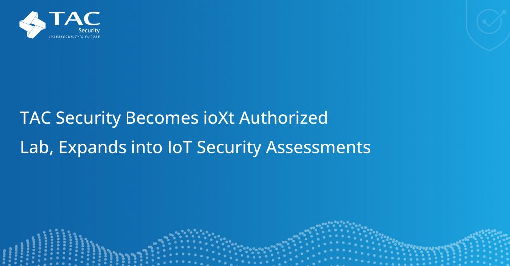 TAC Security Becomes ioXt Authorized Lab, Expands into IoT Security ...